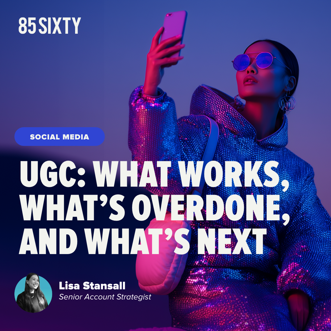 UGC: What Works, What’s Overdone, and What’s Next